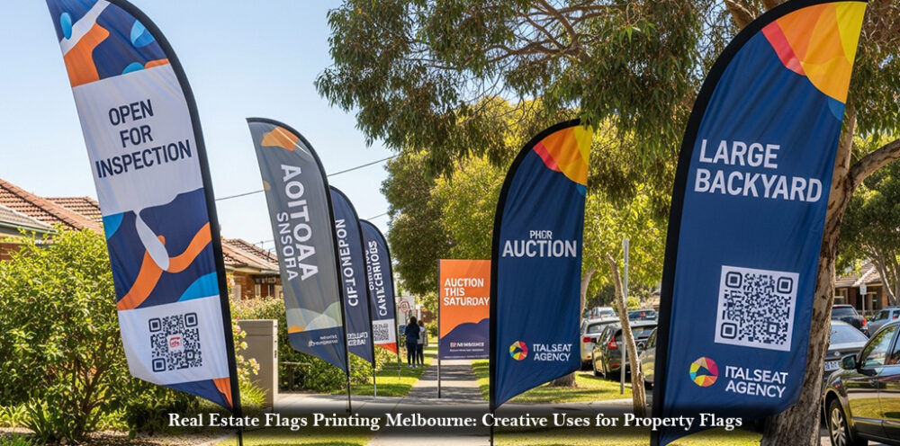 Real Estate Flags Printing Melbourne: Creative Uses for Property Flags